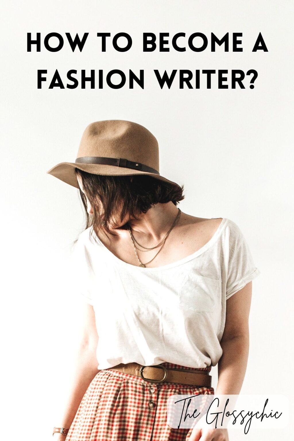 How To Become A Fashion Writer? - The Glossychic