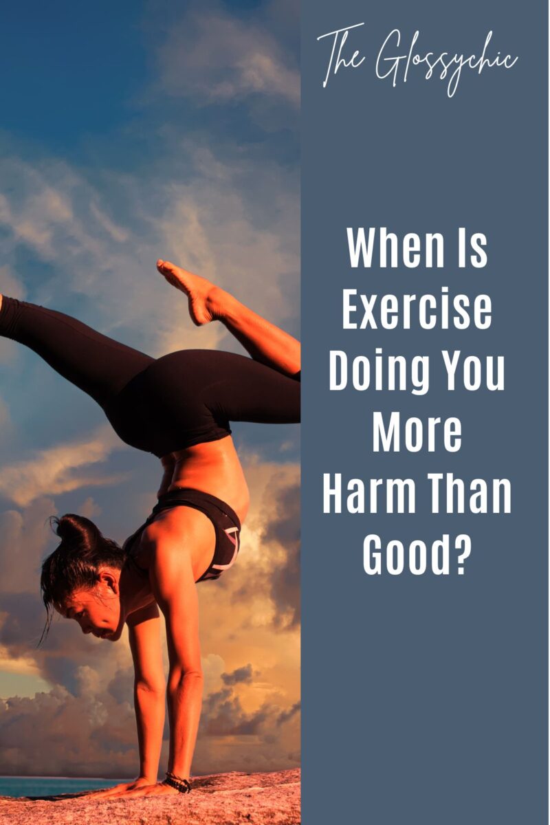 When Is Exercise Doing You More Harm Than Good? - The Glossychic